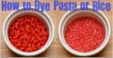 How to Dye Pasta for Crafts: Just 3 Ingredients and 4 Easy Steps