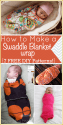 How to Make a Swaddle Blanket with 10 FREE DIY Patterns